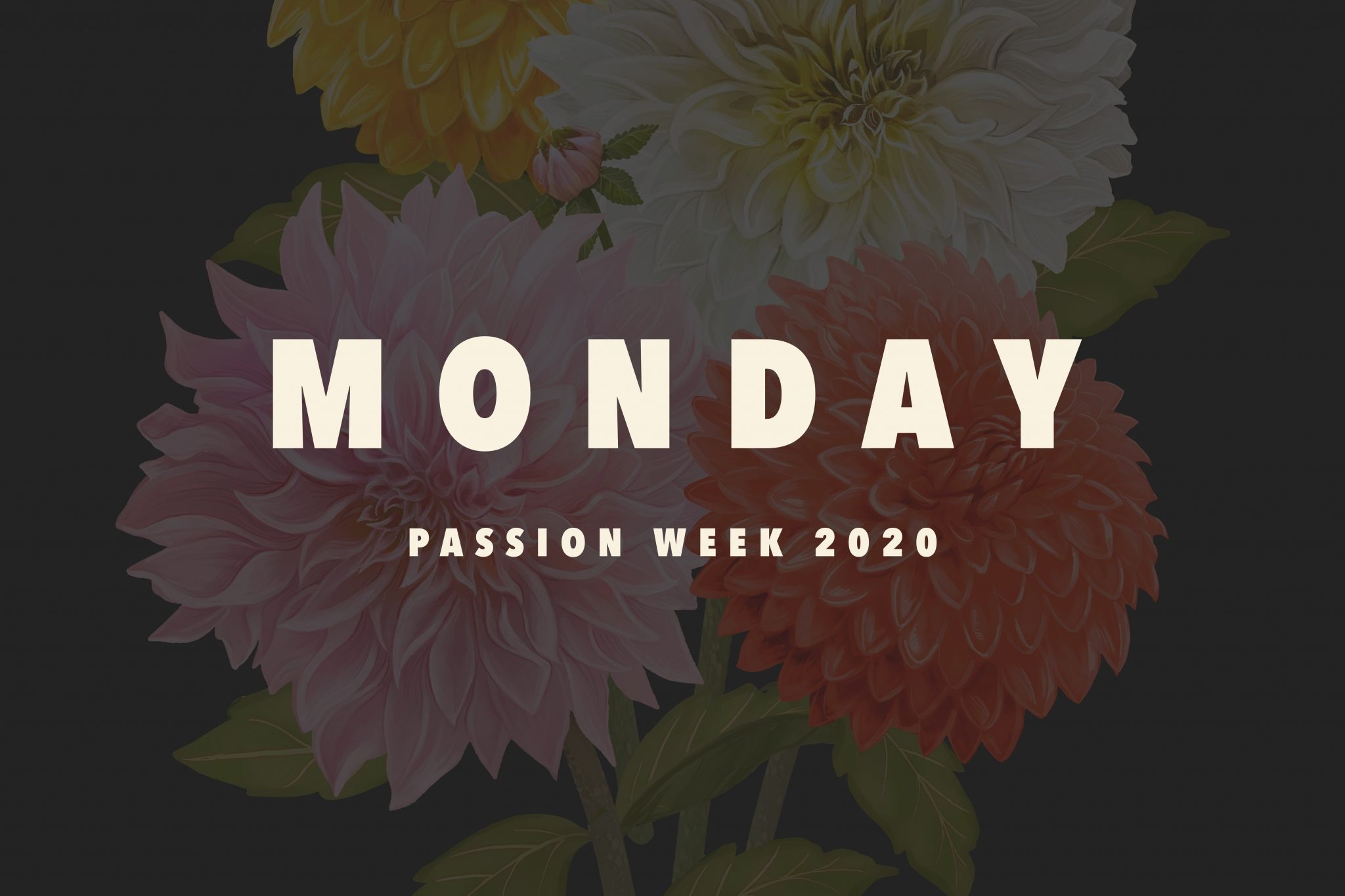 Monday – Passion Week 2020 - Clear Creek Resources