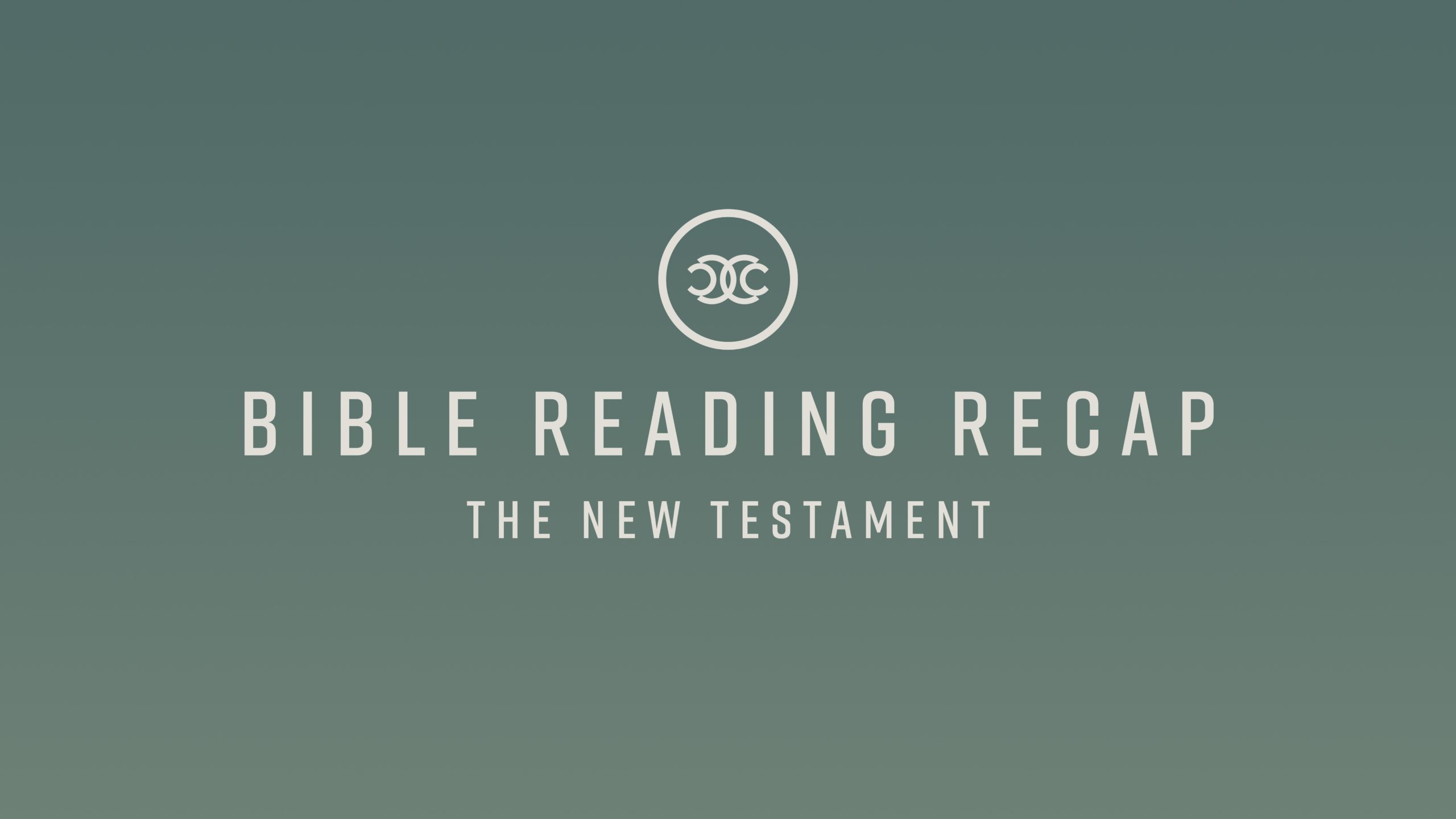05: Bible Reading Recap – Luke 23-24 & Acts 1-3 - Clear Creek Resources